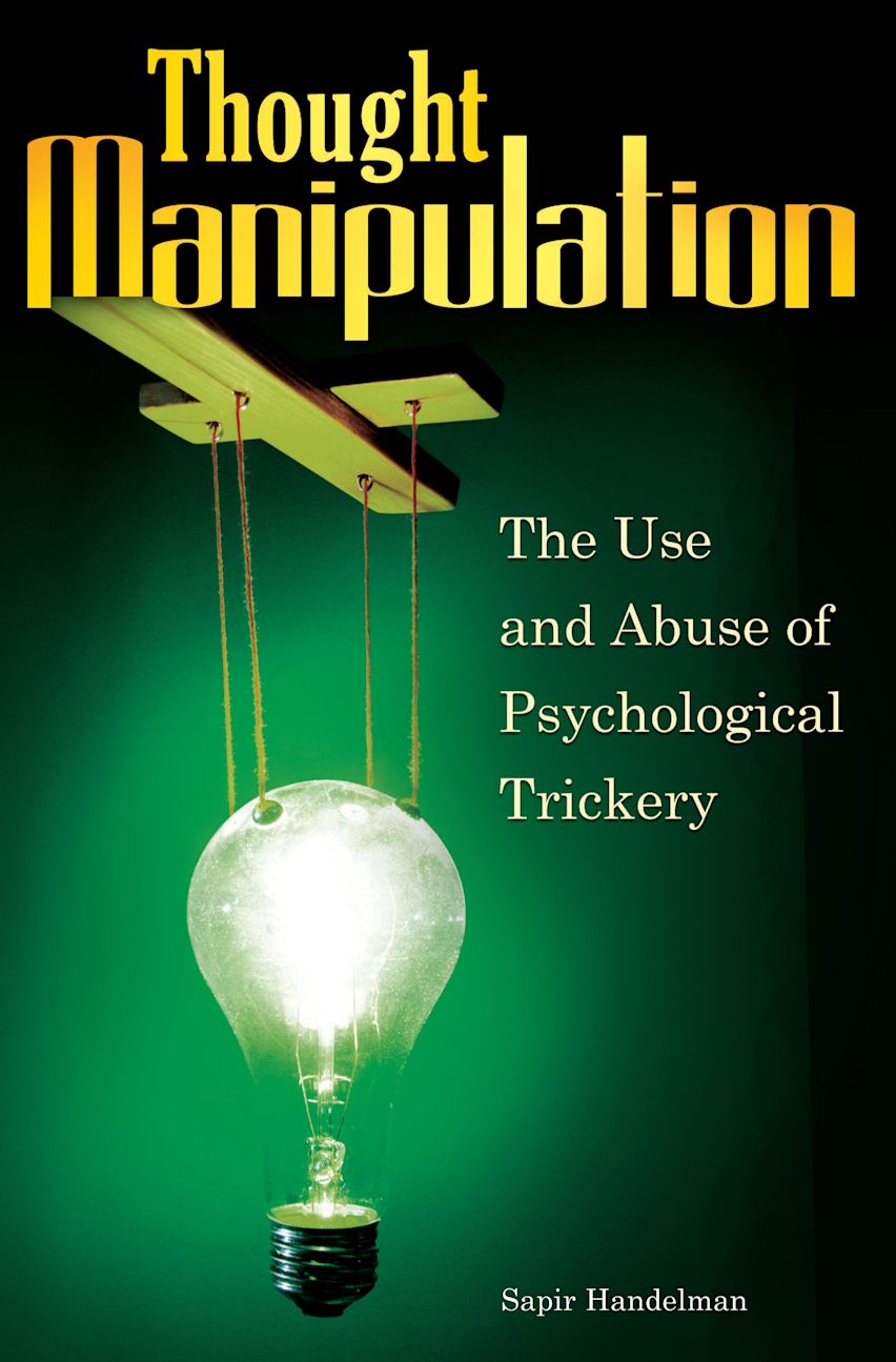Thought Manipulation: The Use and Abuse of Psychological Trickery ...