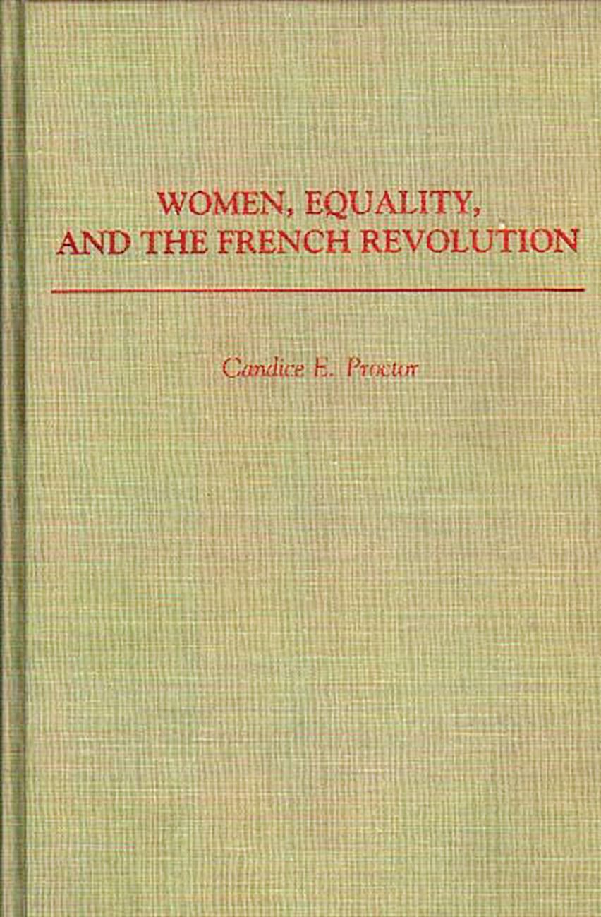 Women, Equality, and the French Revolution: : Contributions in Women's ...