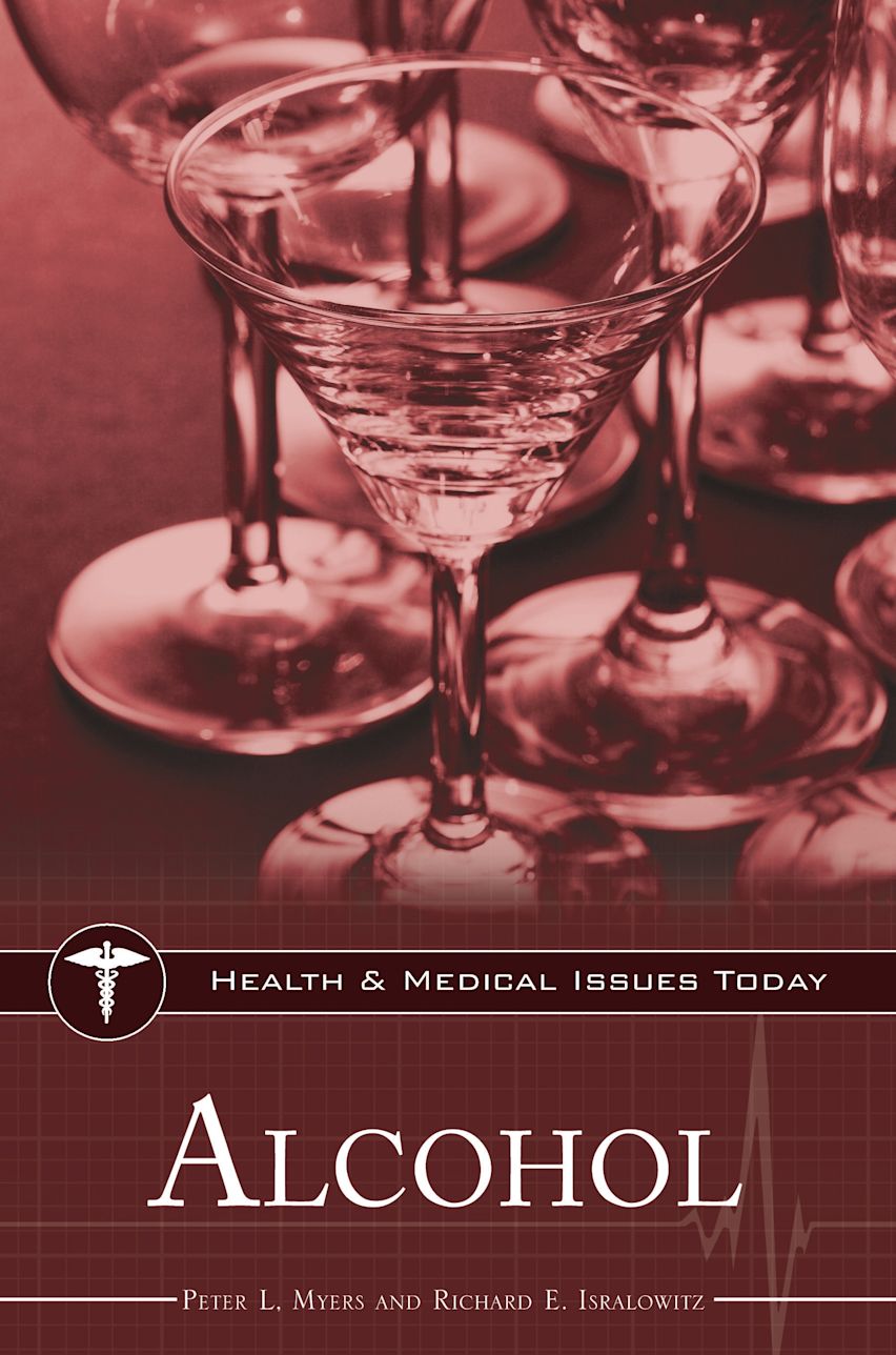 Alcohol: : Health and Medical Issues Today Juann M. Watson Greenwood