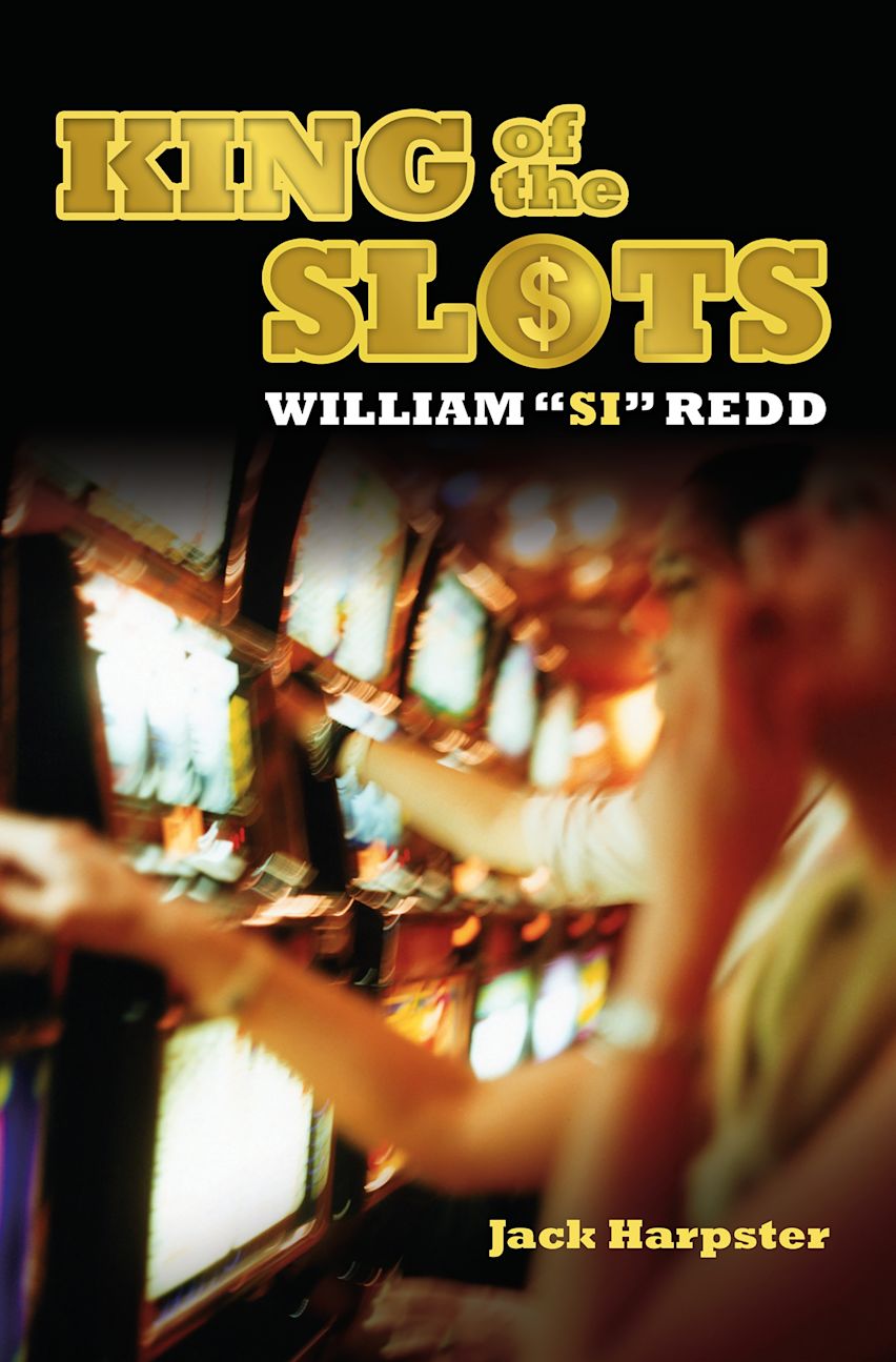 King of the Slots: William "Si" Redd: Jack Harpster: Praeger