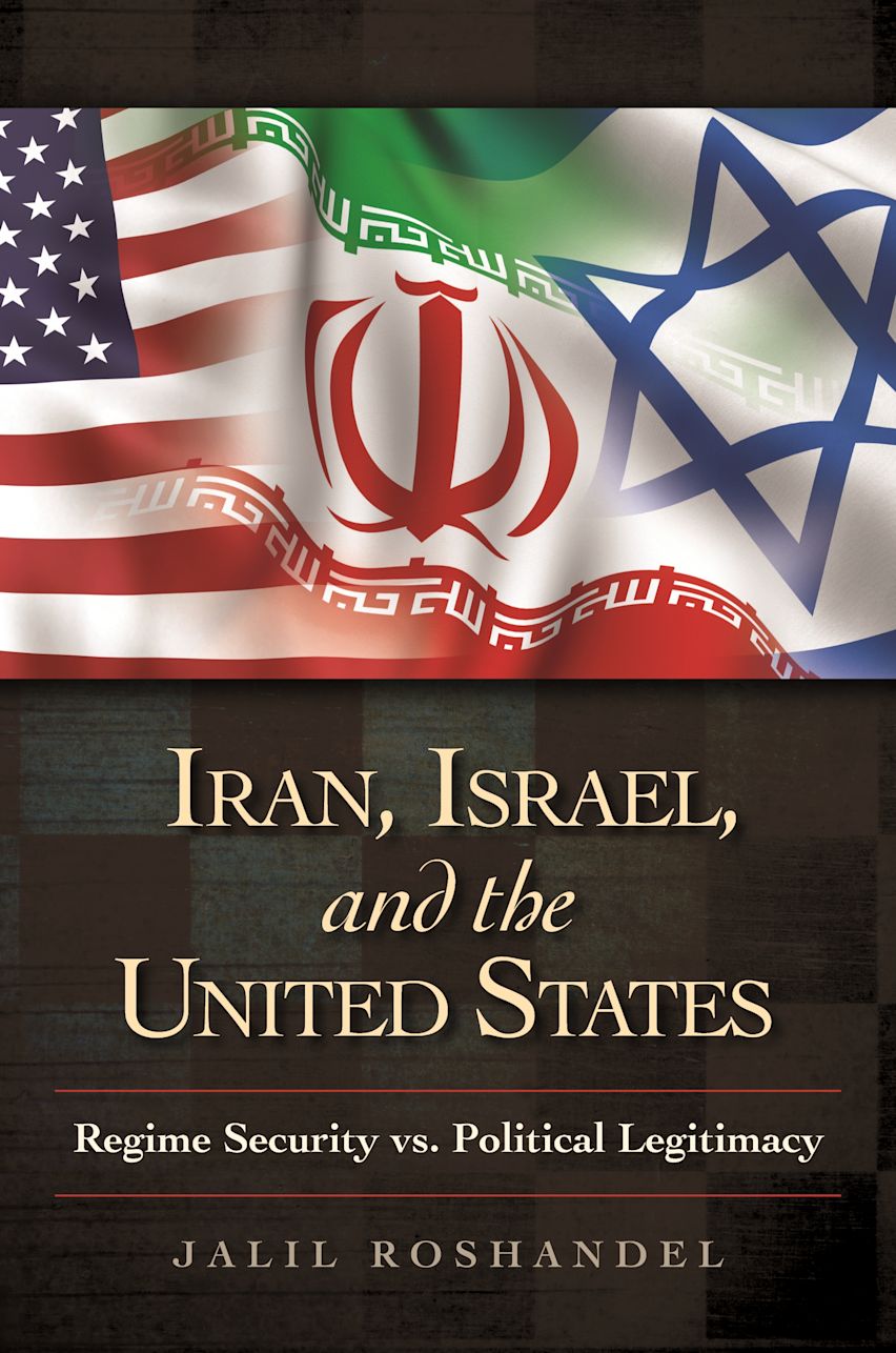Iran, Israel, and the United States: Regime Security vs. Political ...