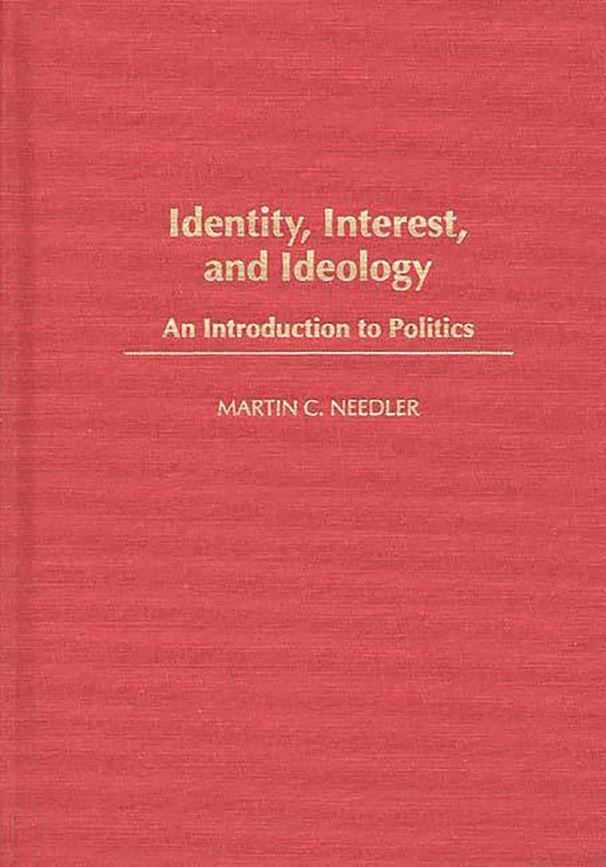 Identity, Interest, and Ideology: An Introduction to Politics: Martin ...