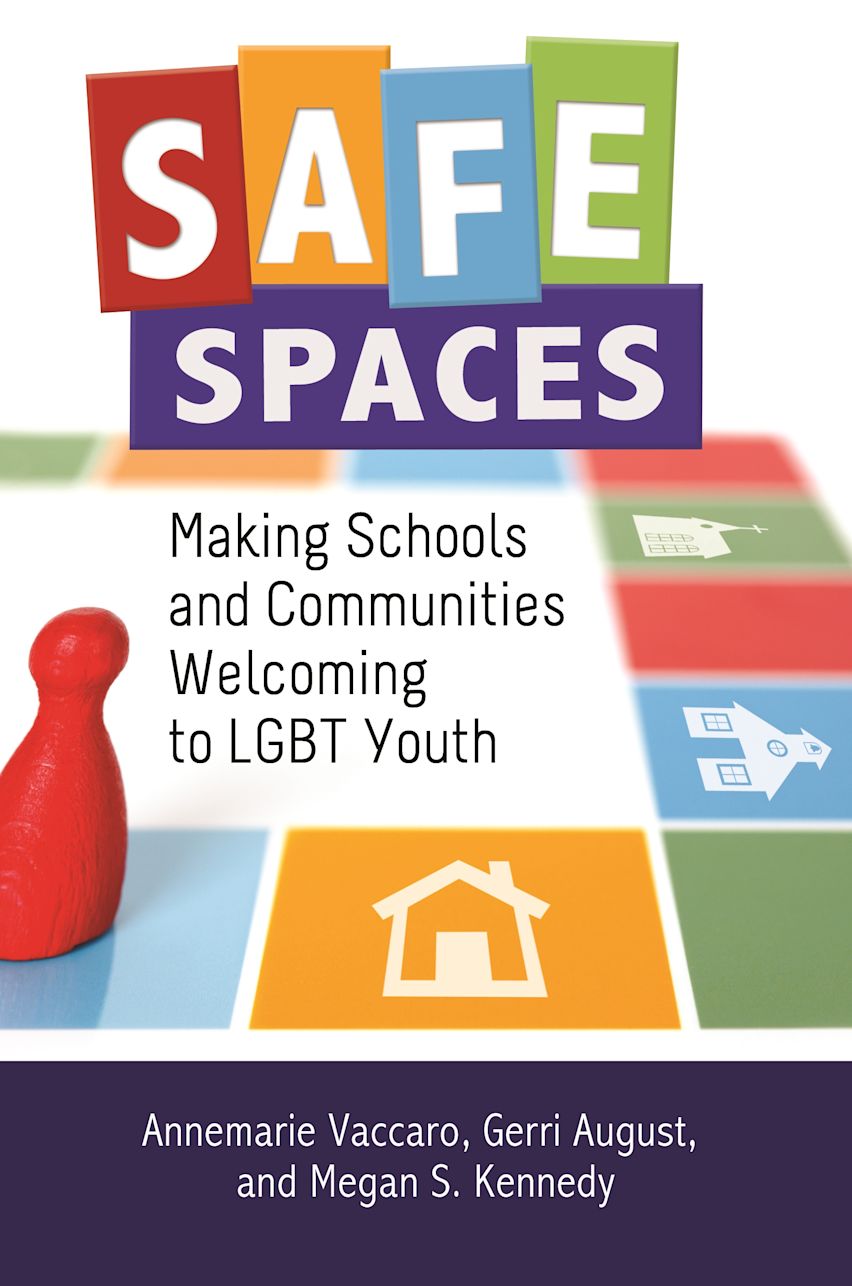 Safe Spaces: Making Schools and Communities Welcoming to LGBT Youth ...