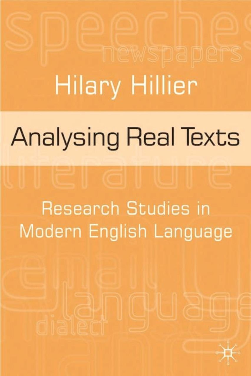 Analysing Real Texts: Research Studies in Modern English Language ...