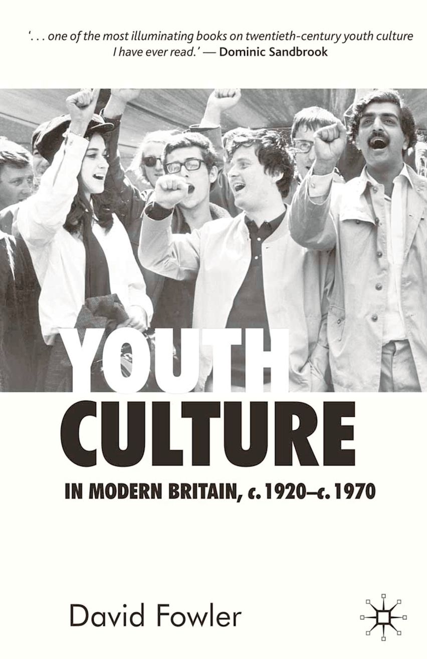 Youth Culture in Modern Britain, c.1920-c.1970: From Ivory Tower to ...