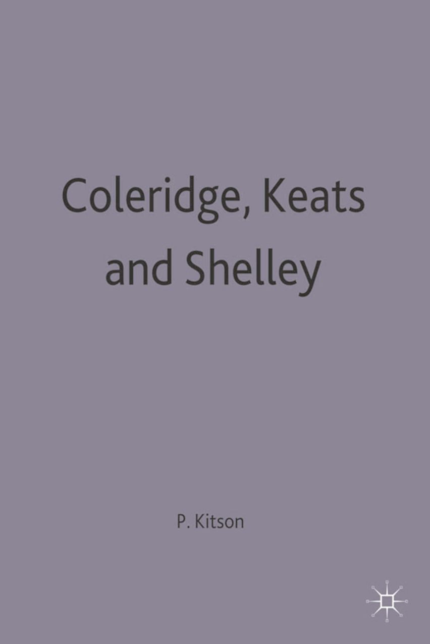 Coleridge, Keats and Shelley: Contemporary Critical Essays: New ...