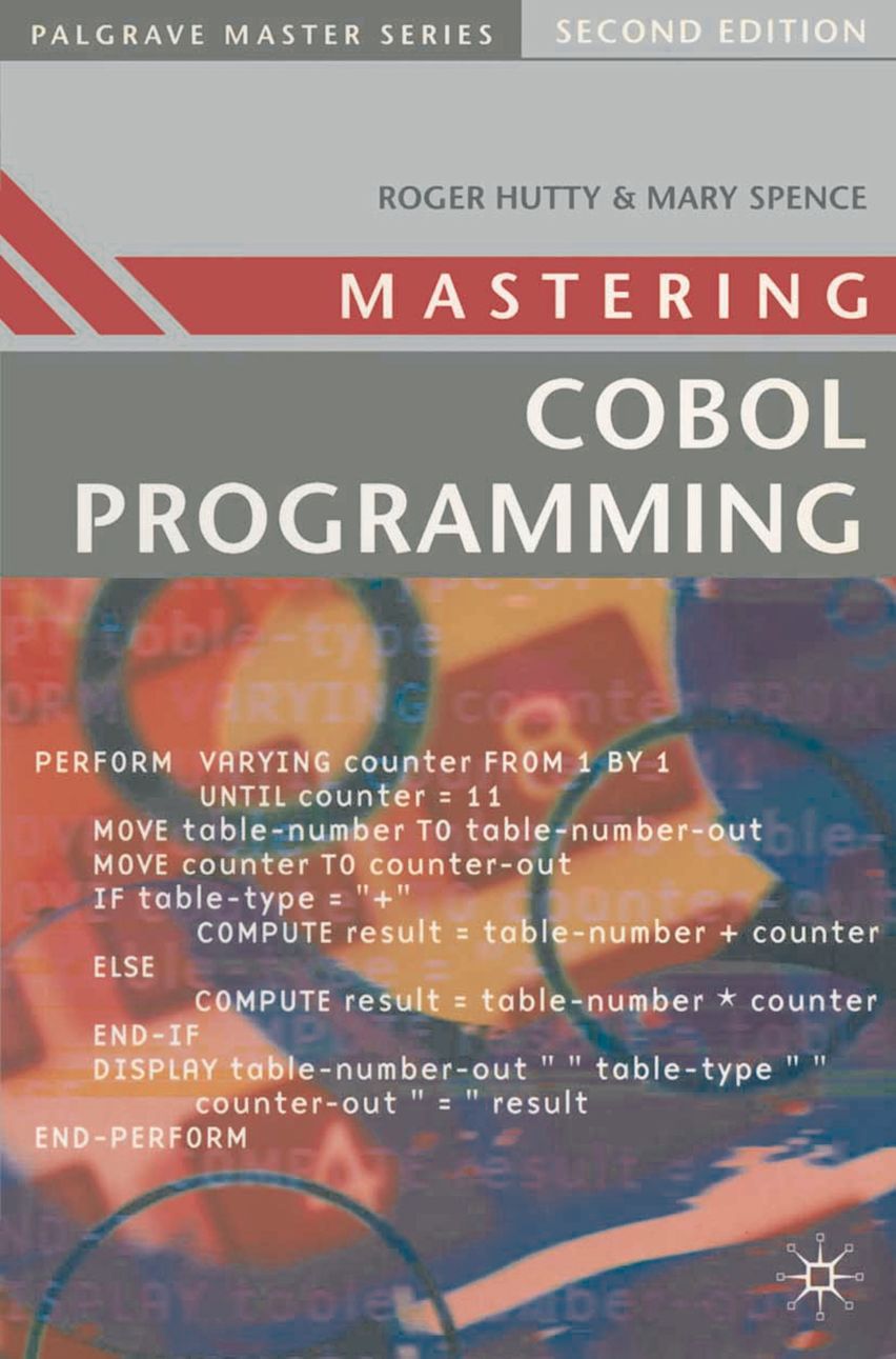 Mastering COBOL Programming: : Bloomsbury Master Series Roger Hutty Red Globe Press