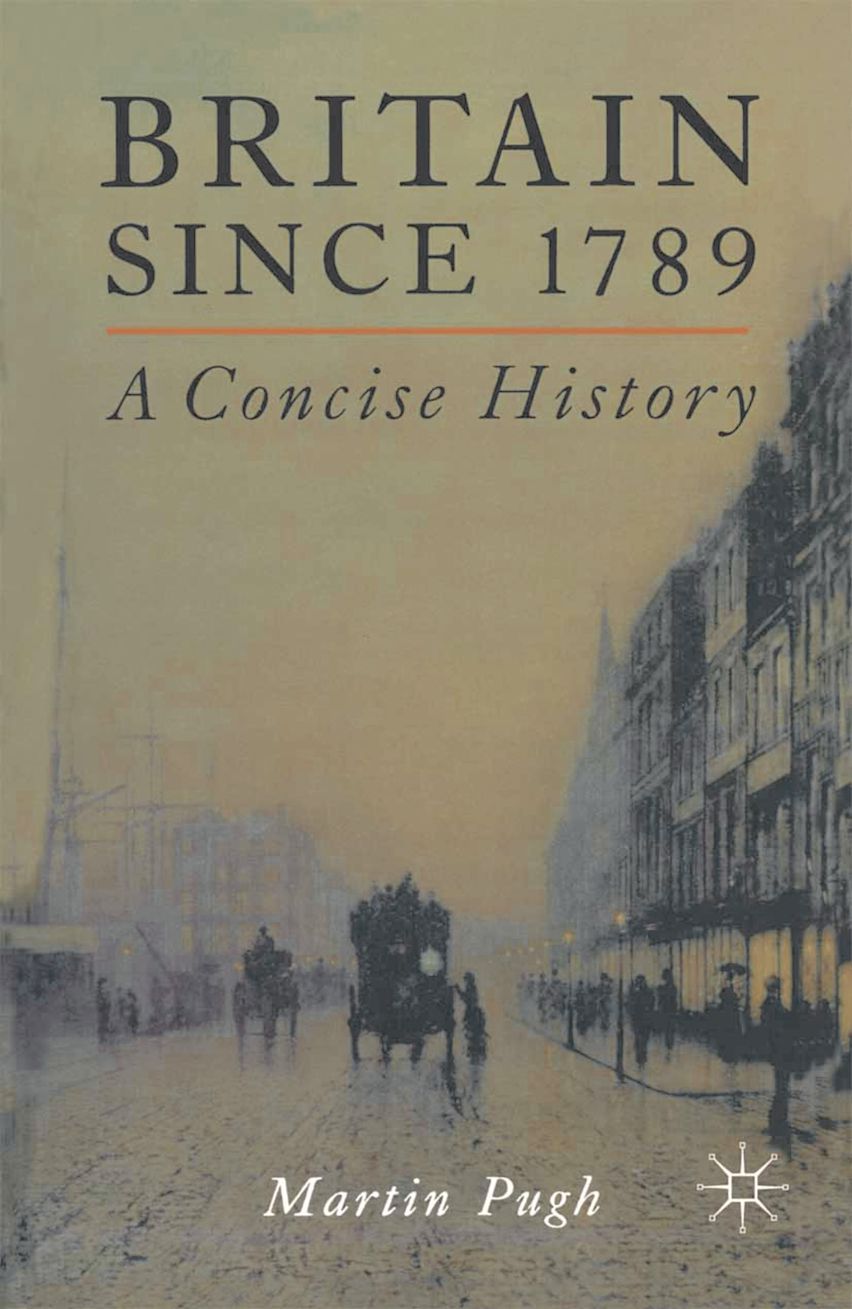 Britain Since 1789: A Concise History: Martin Pugh: Red Globe Press ...