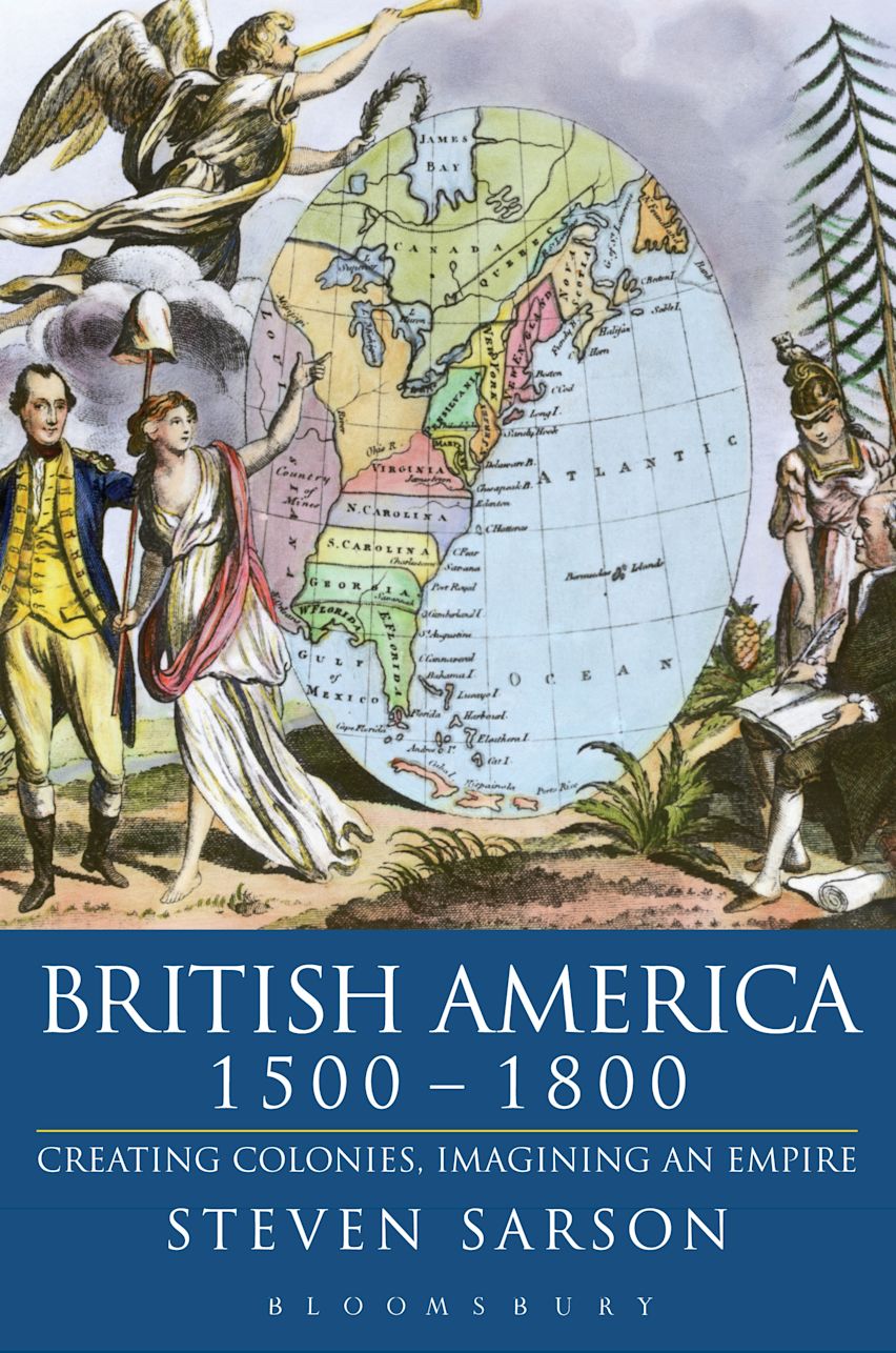 British America 1500-1800: Creating Colonies, Imagining an Empire ...