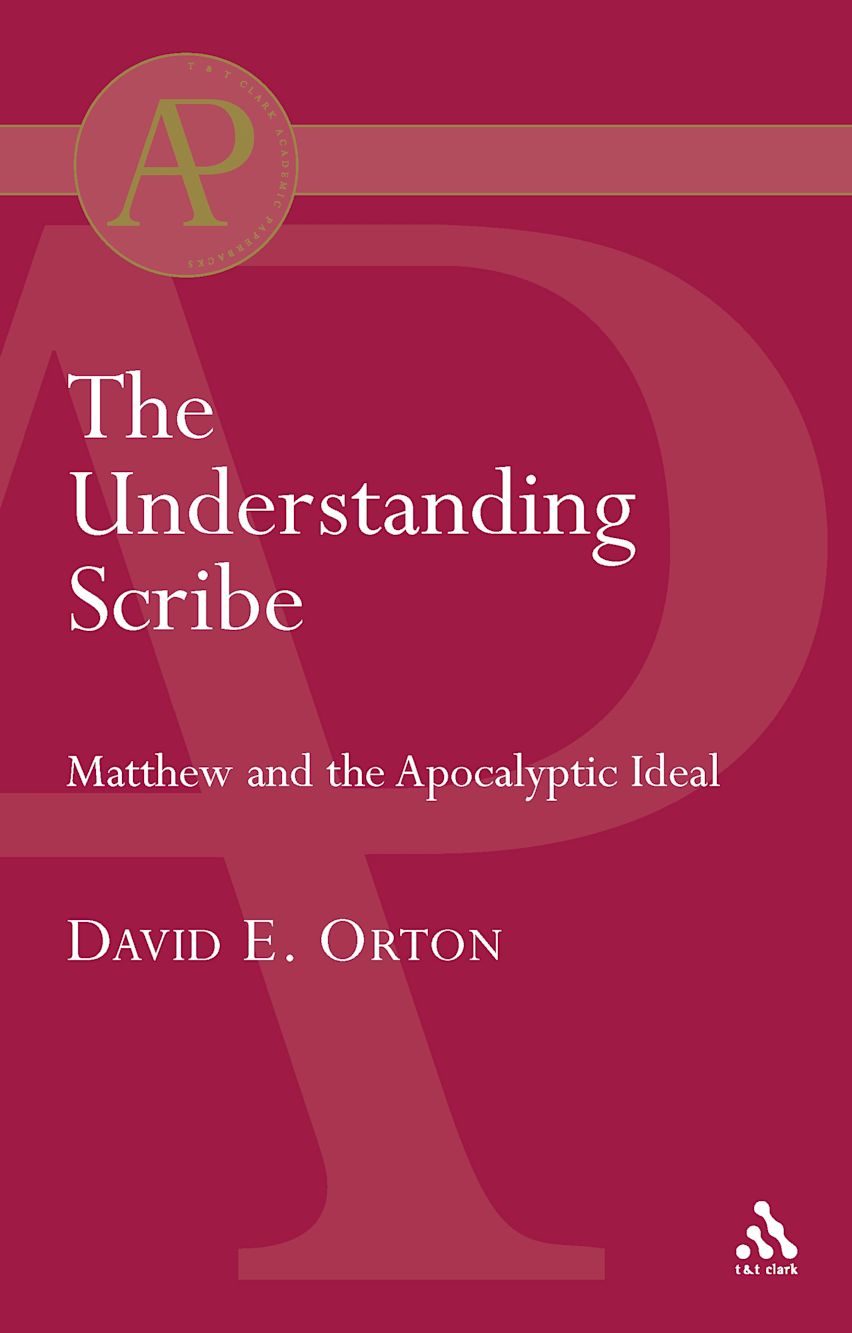 The Understanding Scribe: : David Orton: T&T Clark