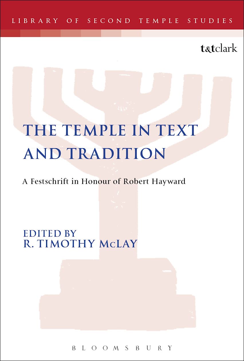 The Temple in Text and Tradition: A Festschrift in Honour of Robert ...