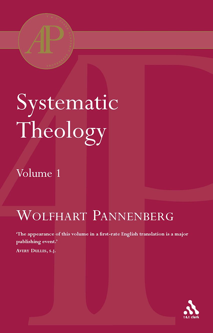 Systematic Theology Vol 1: : Wolfhart Pannenberg: T&T Clark