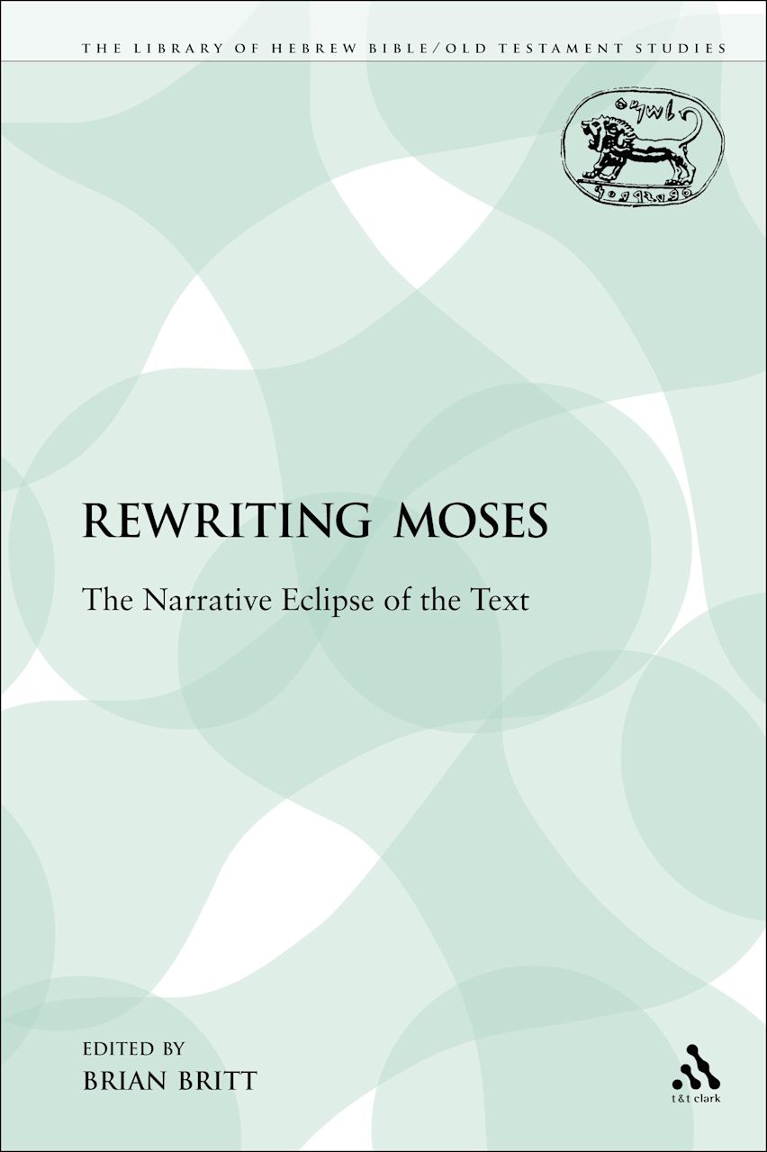 Rewriting Moses: The Narrative Eclipse of the Text: The Library of ...