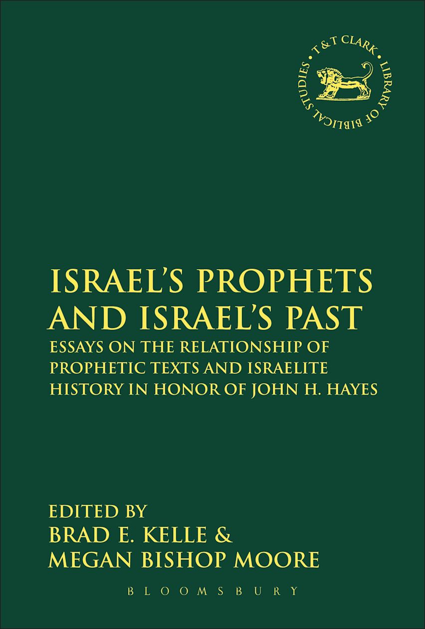 Israel's Prophets and Israel's Past: Essays on the Relationship of ...
