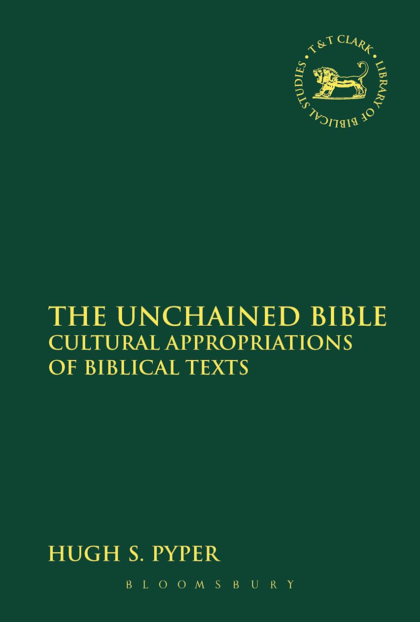 The Unchained Bible: Cultural Appropriations of Biblical Texts: The ...