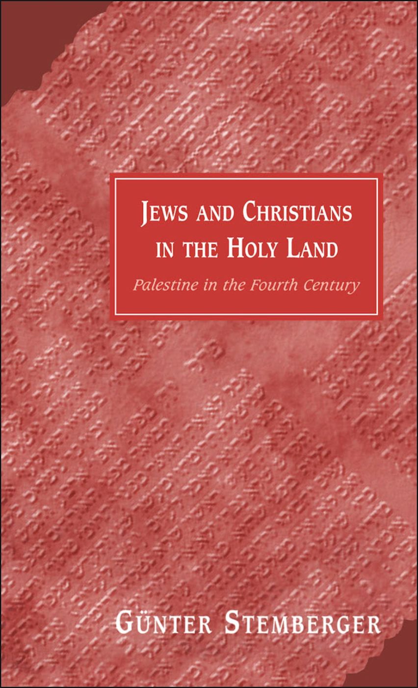 Jews and Christians in the Holy Land: Palestine in the Fourth Century ...