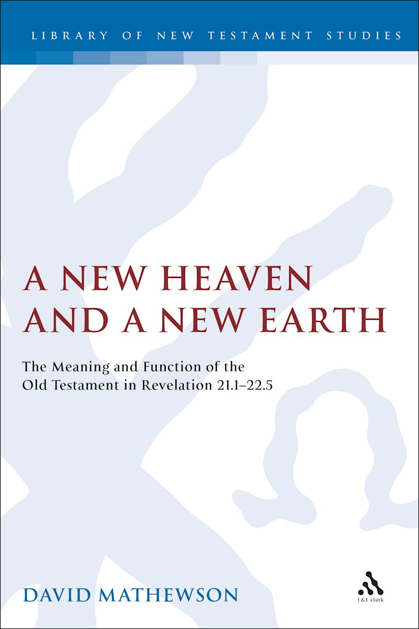 A New Heaven and a New Earth: The Meaning and Function of the Old ...