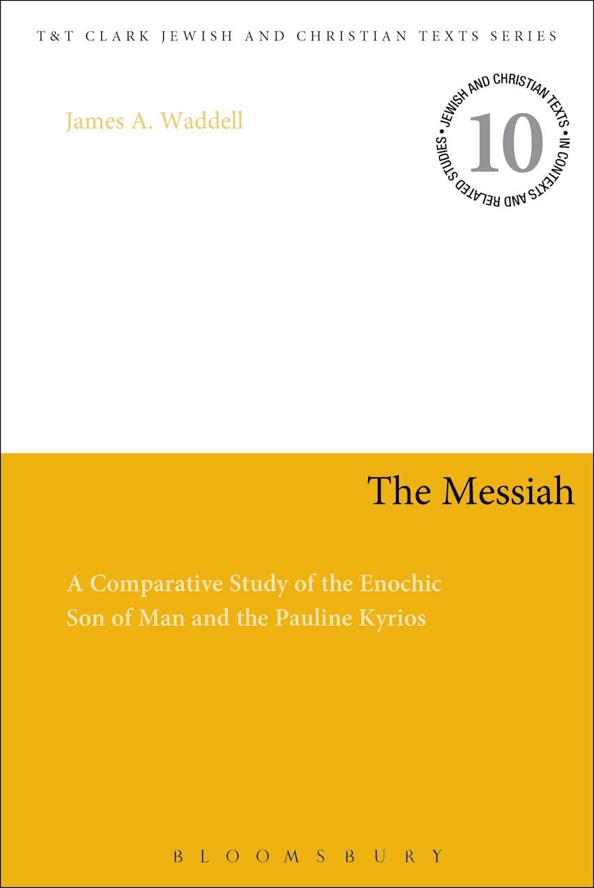 The Messiah: A Comparative Study of the Enochic Son of Man and the ...