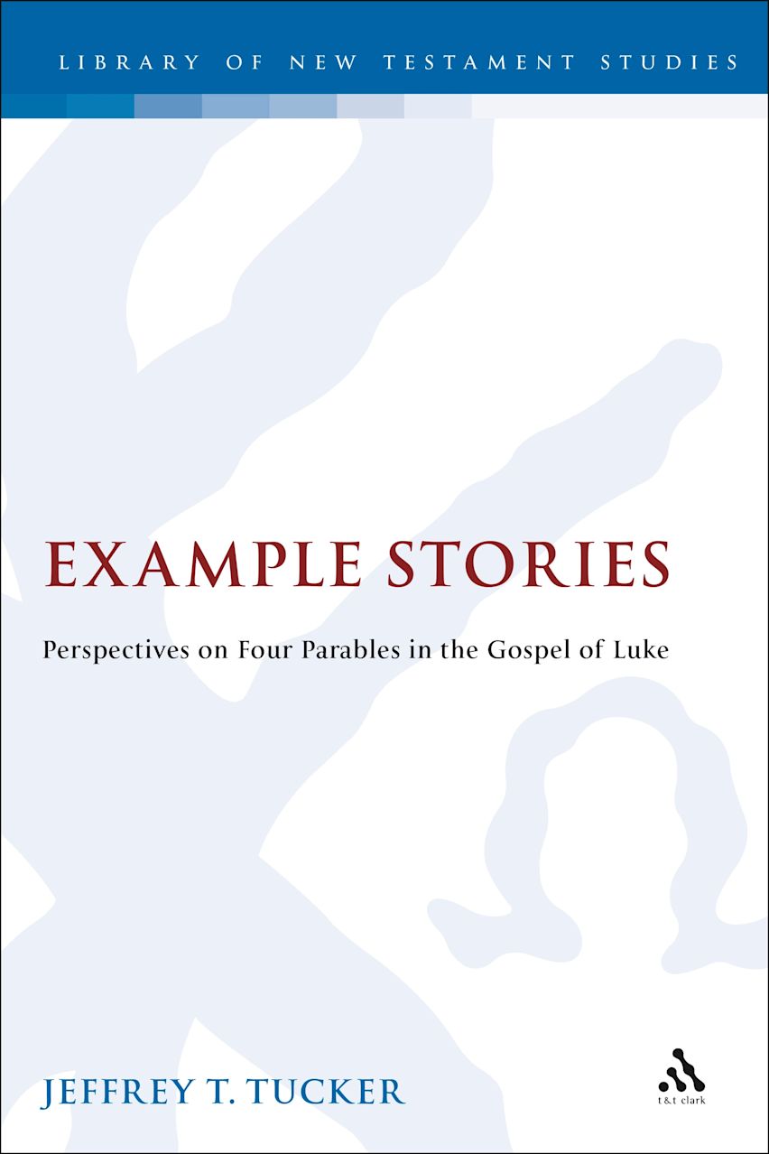 Example Stories: Perspectives on Four Parables in the Gospel of Luke ...