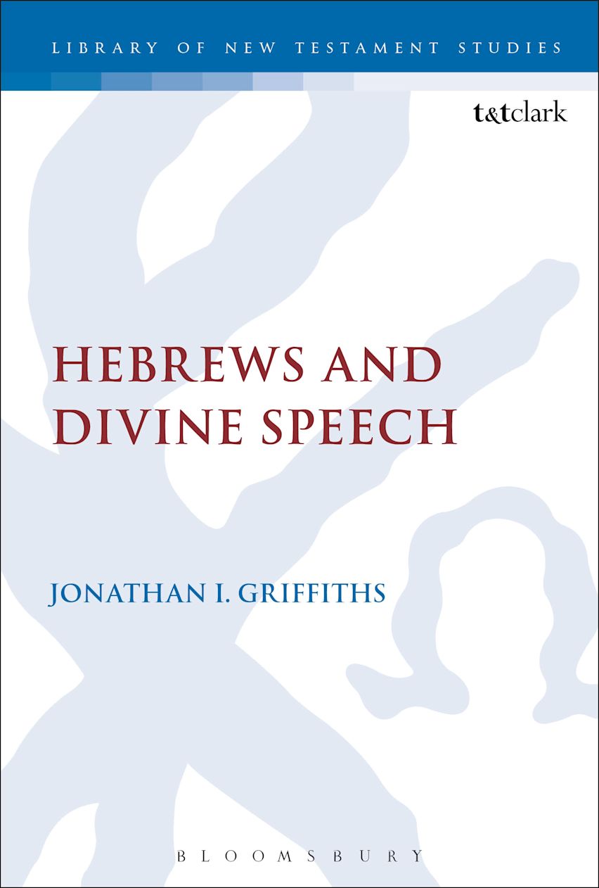 Hebrews and Divine Speech: : The Library of New Testament Studies ...