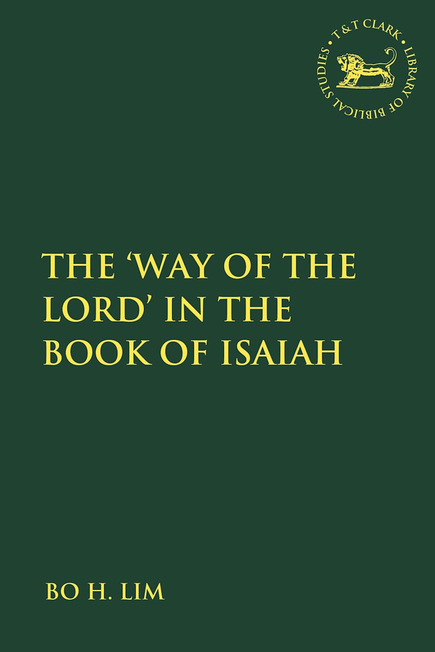 The Way of the LORD in the Book of Isaiah: : The Library of Hebrew ...