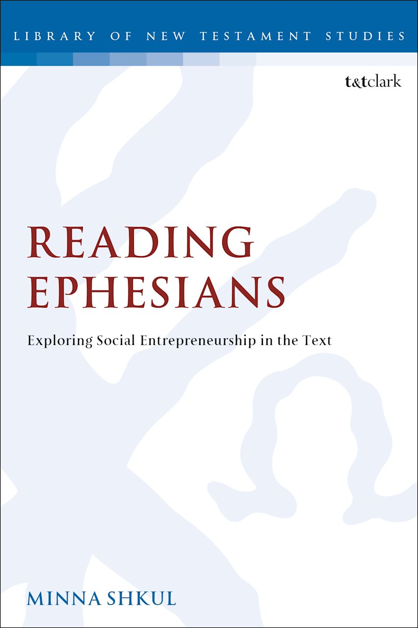 Reading Ephesians: Exploring Social Entrepreneurship in the Text: The ...