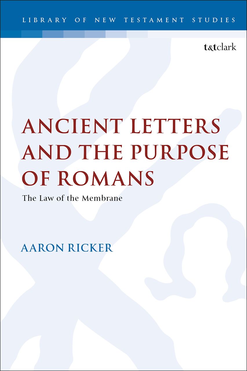 Ancient Letters and the Purpose of Romans: The Law of the Membrane: The ...