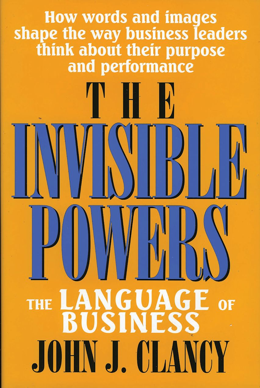 The Invisible Powers: The Language of Business: John J. Clancy ...