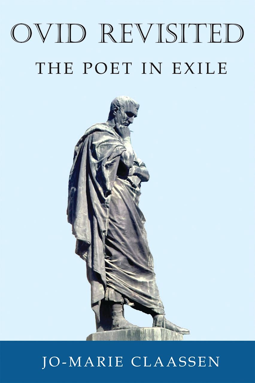 Ovid Revisited: The Poet in Exile: Jo-Marie Claassen: Bloomsbury Academic