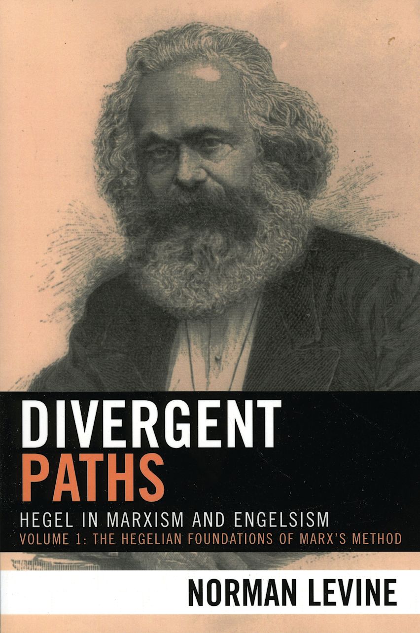 Divergent Paths: Hegel in Marxism and Engelsism: Norman Levine ...