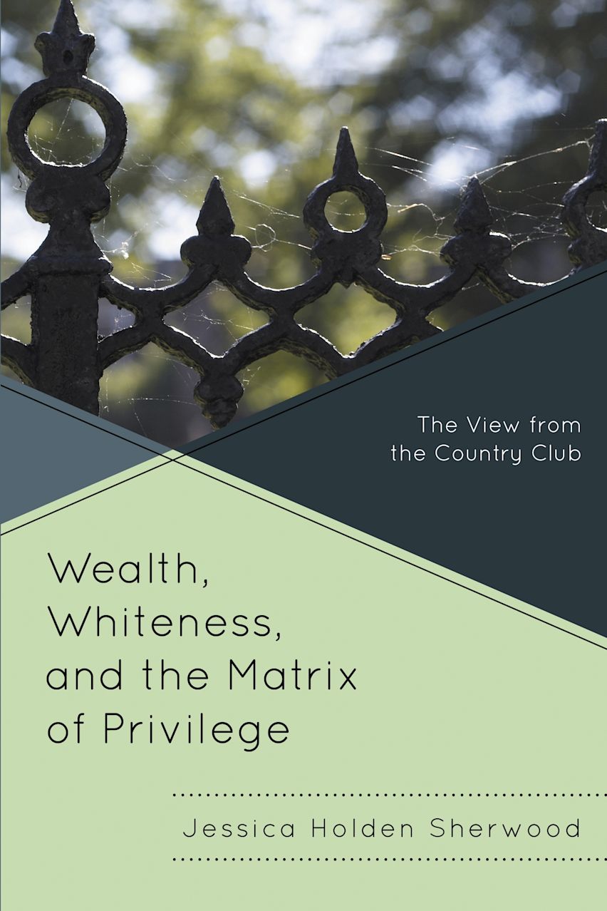Wealth, Whiteness, and the Matrix of Privilege: The View from the ...