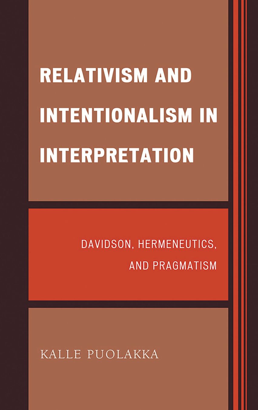 Relativism and Intentionalism in Interpretation: Davidson, Hermeneutics ...