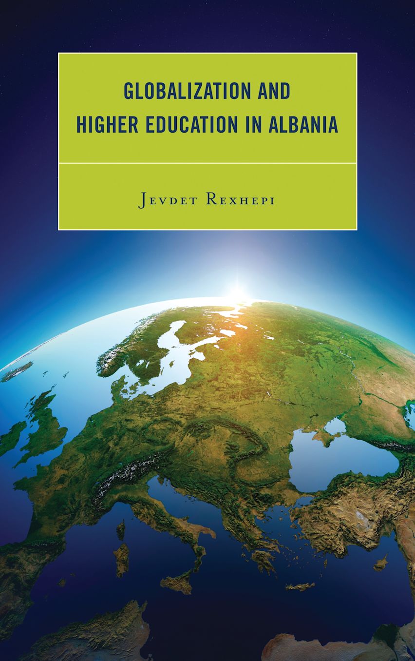 Globalization and Higher Education in Albania: : Jevdet Rexhepi ...