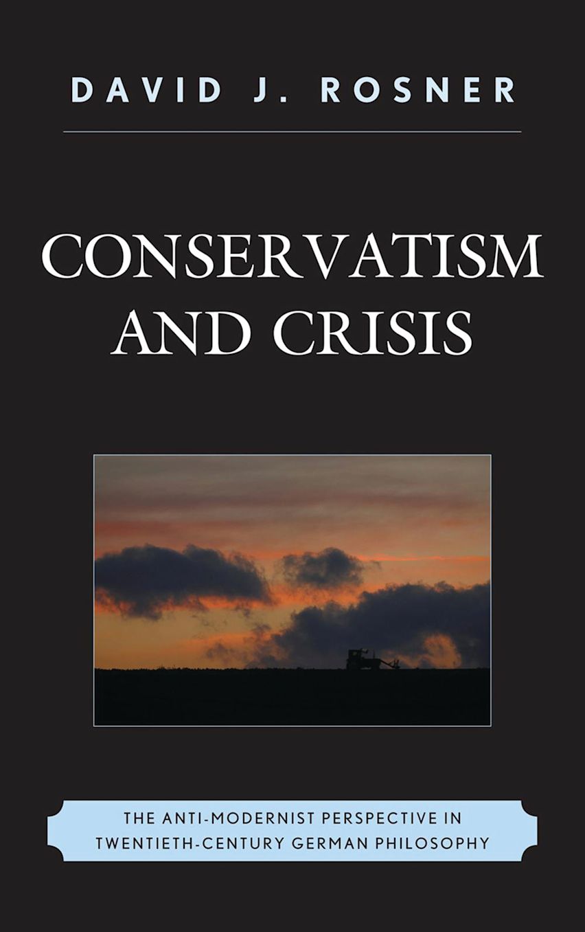 Conservatism and Crisis: The Anti-Modernist Perspective in Twentieth ...