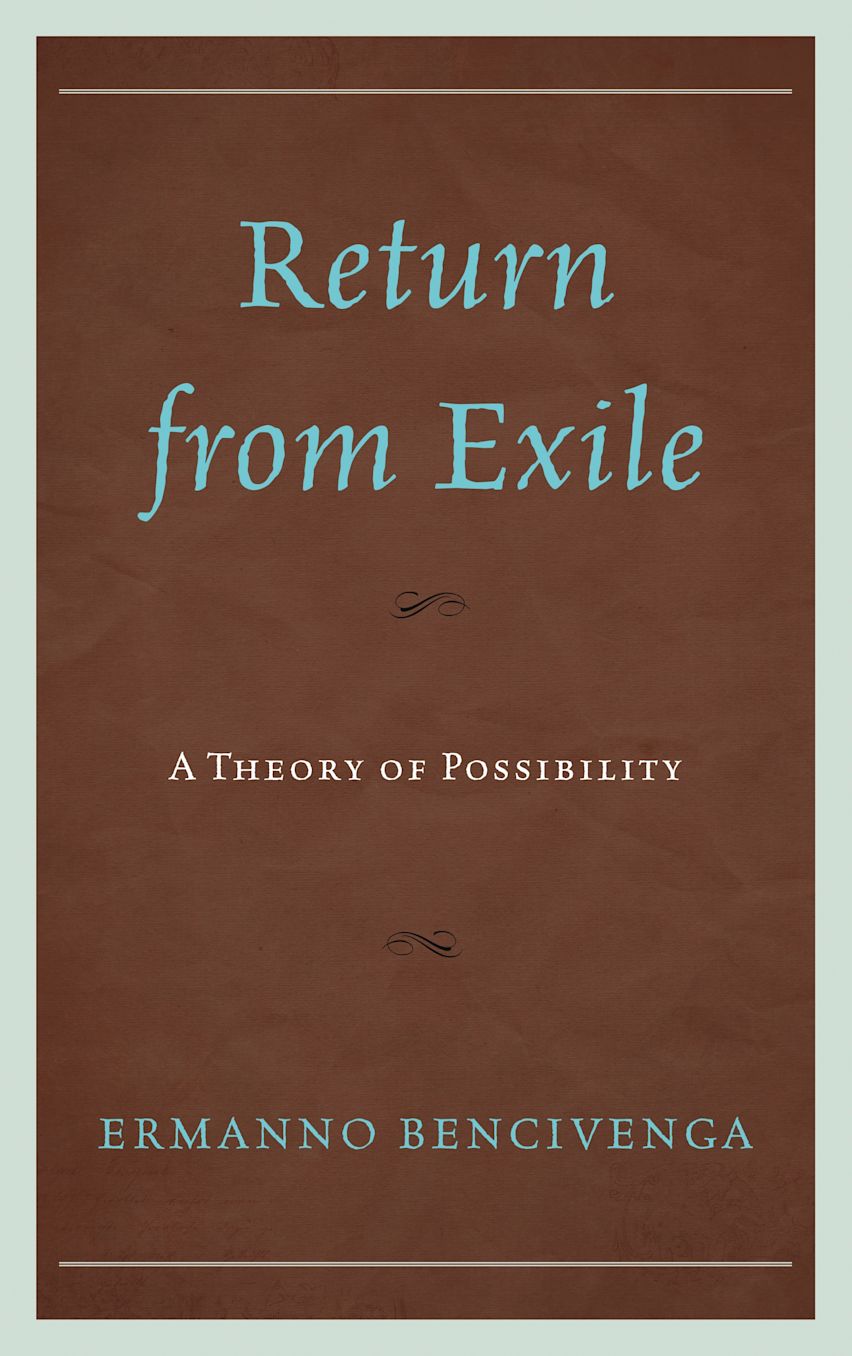Return From Exile: A Theory of Possibility: Ermanno Bencivenga ...