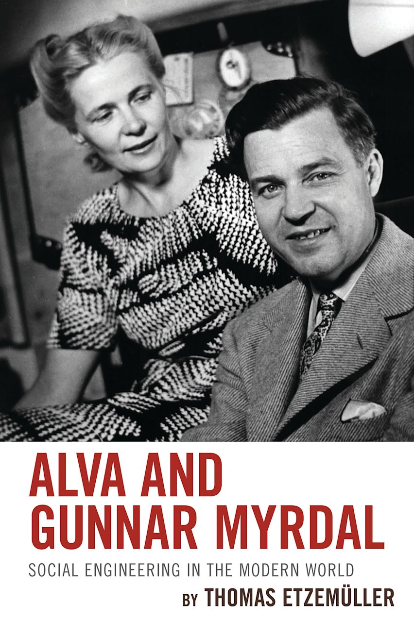Alva and Gunnar Myrdal: Social Engineering in the Modern World: Thomas ...