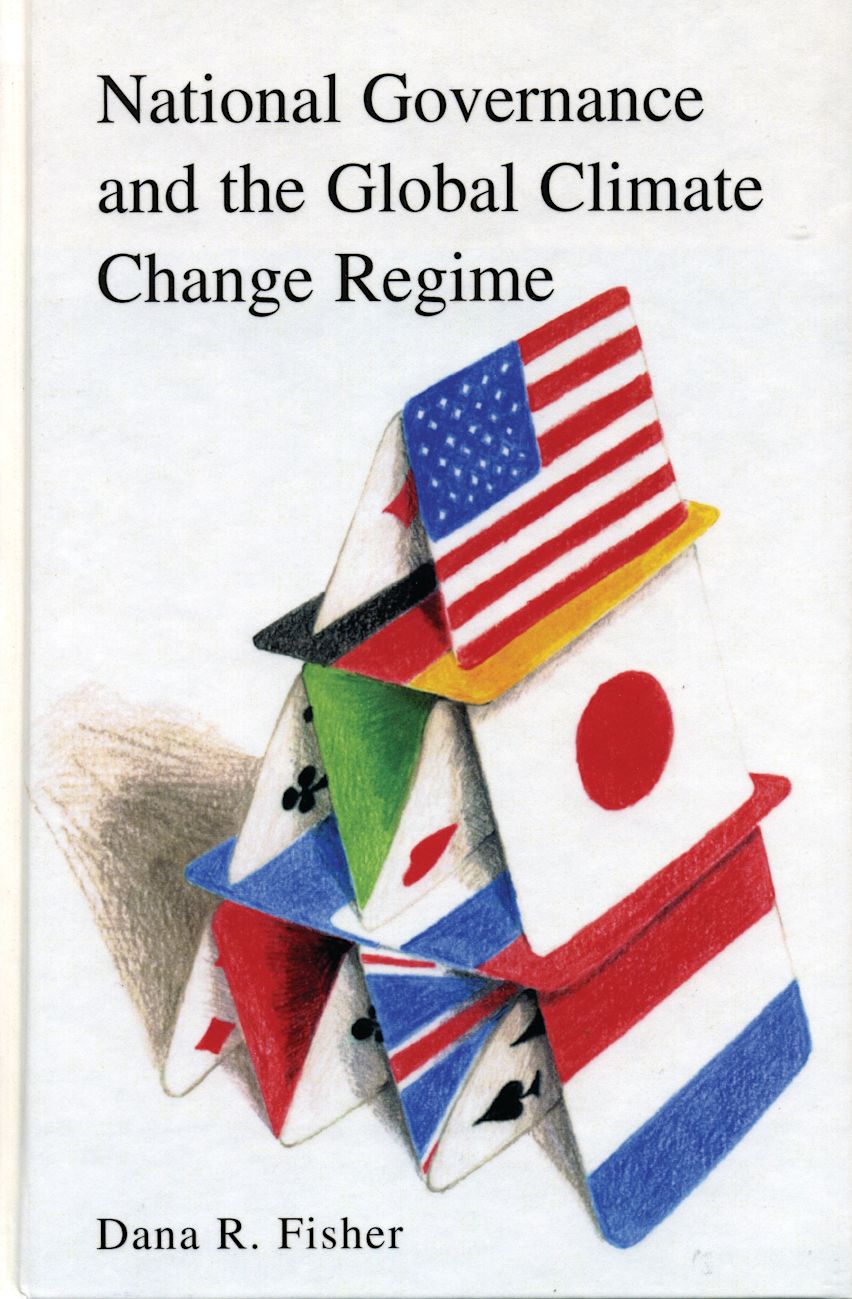 National Governance and the Global Climate Change Regime: : Dana R ...
