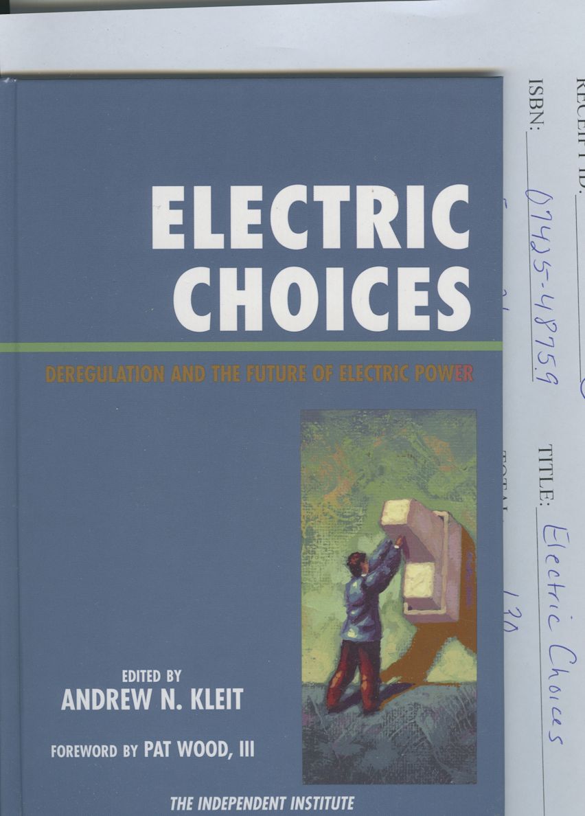 Electric Choices: Deregulation and the Future of Electric Power: Pat ...
