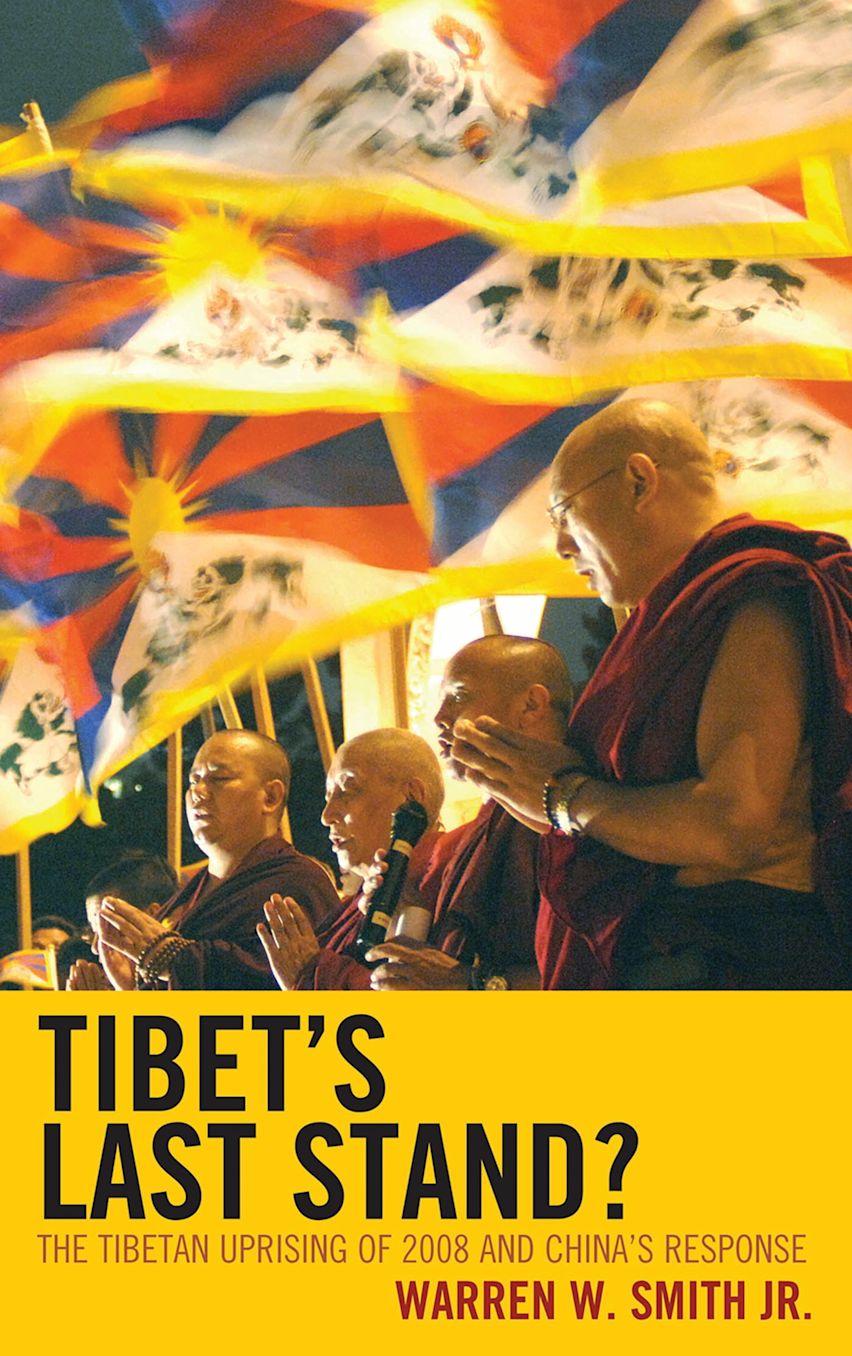 Tibet's Last Stand?: The Tibetan Uprising of 2008 and China's Response: Warren W. Smith Jr ...