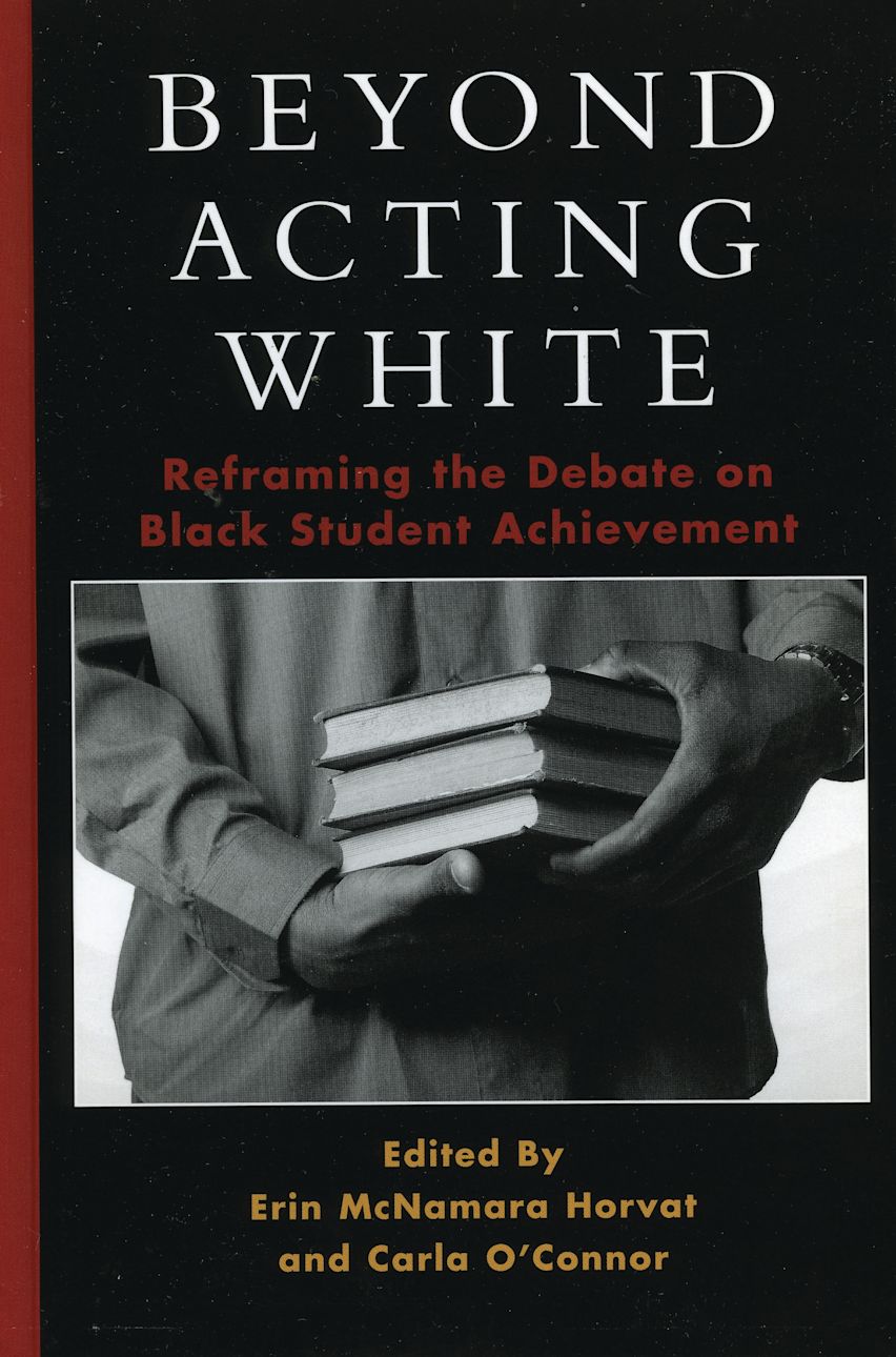 Beyond Acting White: Reframing the Debate on Black Student Achievement ...