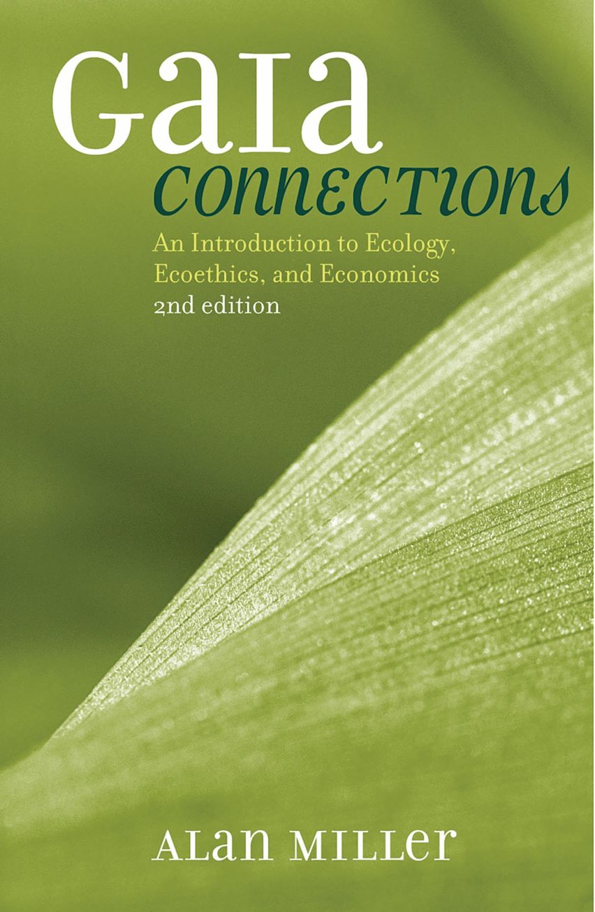 Gaia Connections: An Introduction to Ecology, Ecoethics, and Economics ...