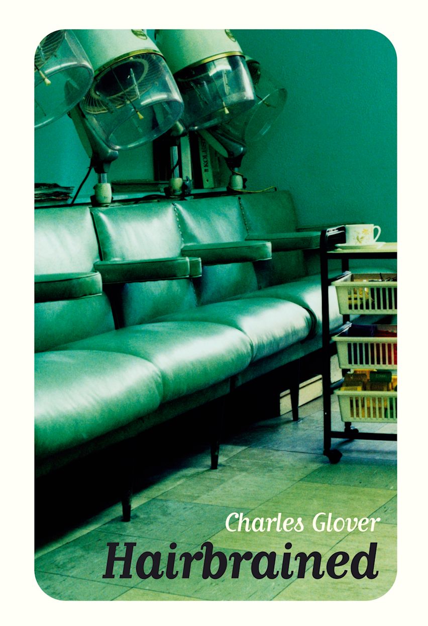 Hairbrained: : Charles Glover: Bloomsbury Publishing