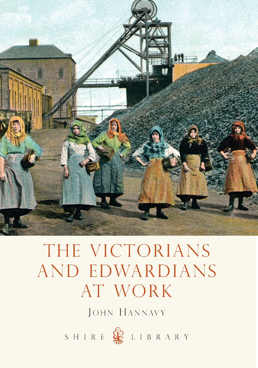 The Victorians and Edwardians at Work: : Shire Library John Hannavy ...