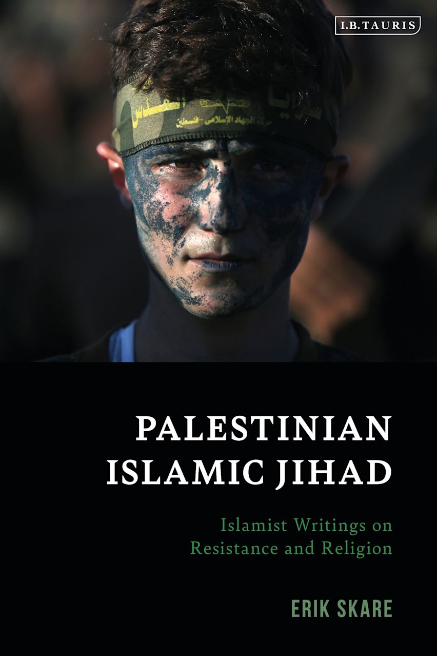 Palestinian Islamic Jihad: Islamist Writings on Resistance and Religion ...