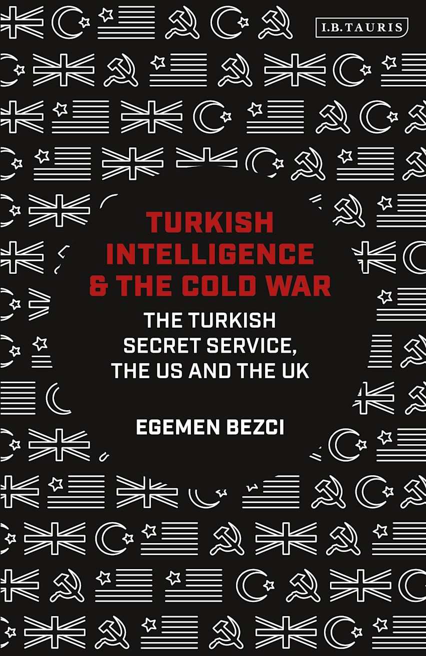 Turkish Intelligence and the Cold War: The Turkish Secret Service, the ...
