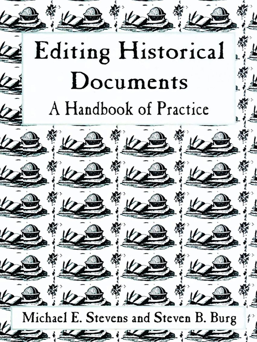 Editing Historical Documents: A Handbook of Practice: American ...