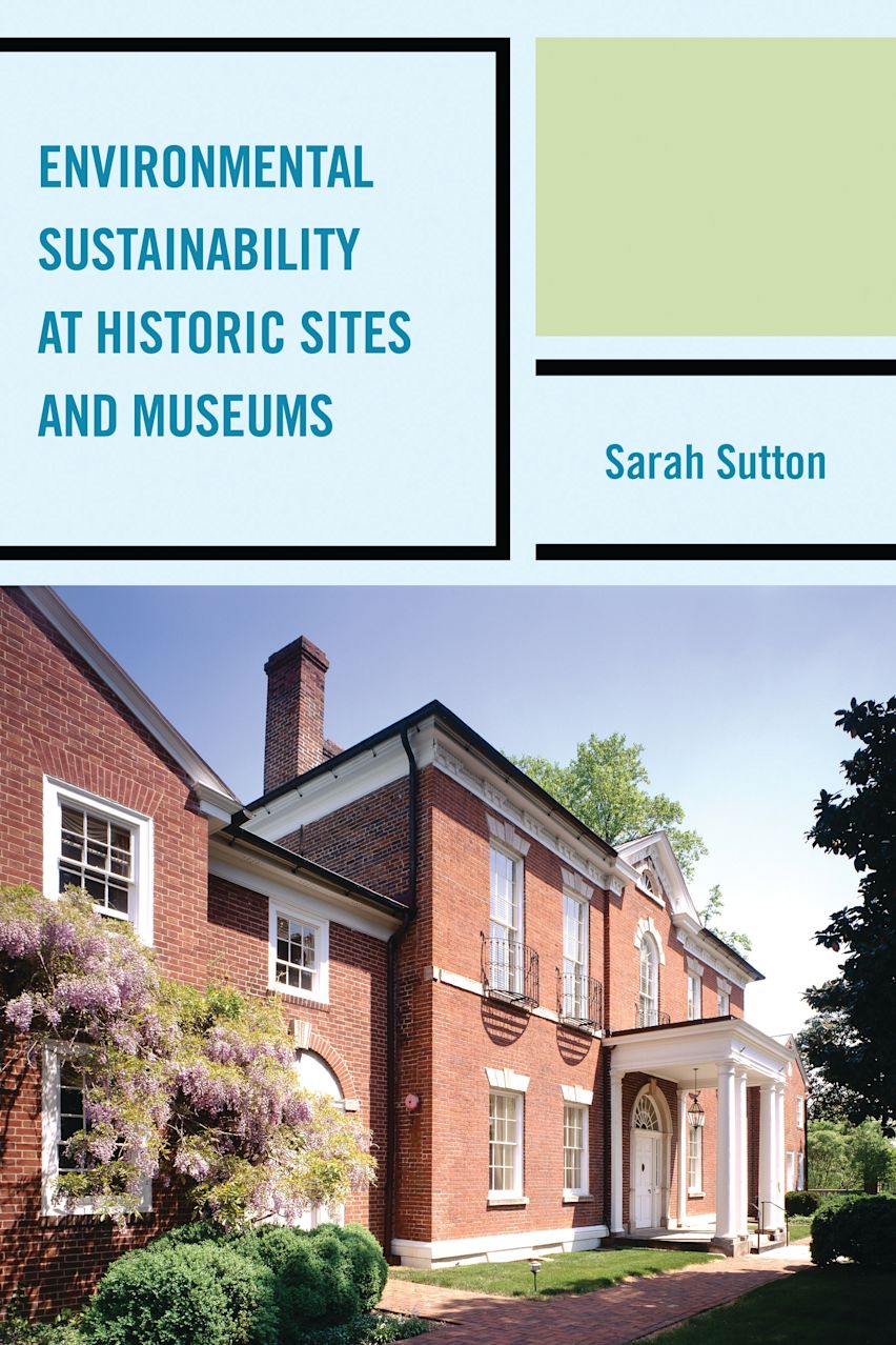 Environmental Sustainability at Historic Sites and Museums: : American ...