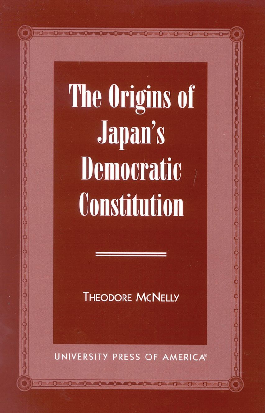 The Origins of Japan's Democratic Constitution: : Theodore McNelly ...
