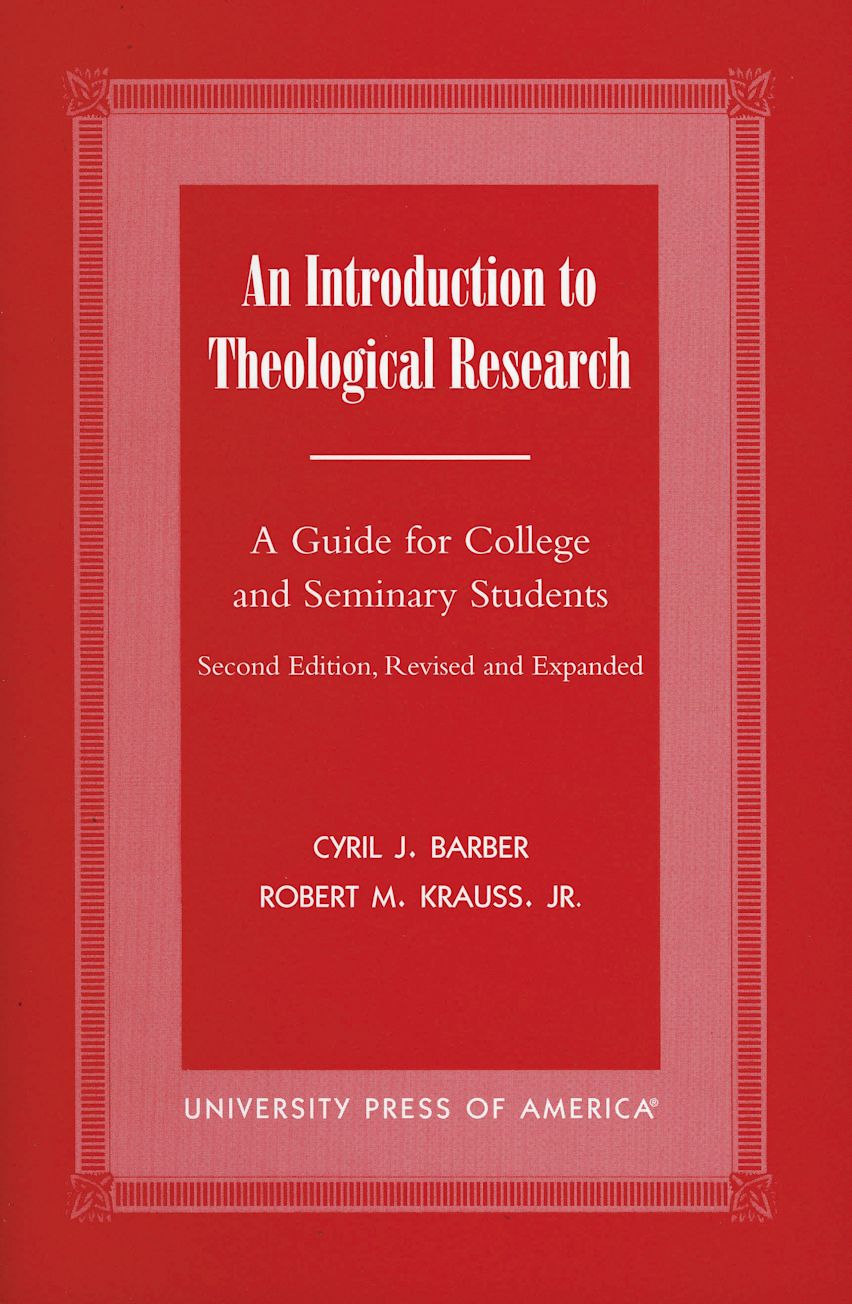 An Introduction To Theological Research: A Guide for College and ...