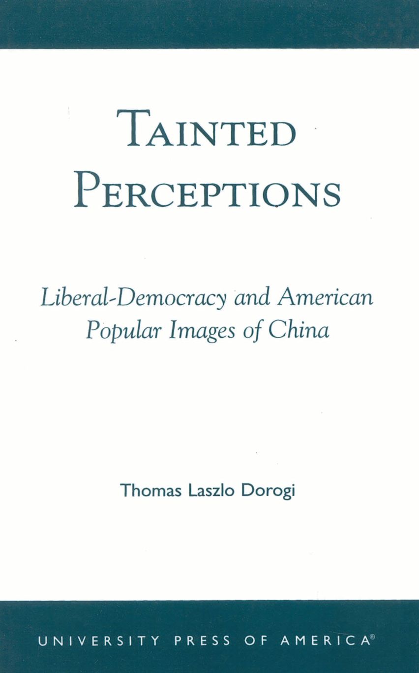 Tainted Perceptions: Liberal-Democracy and American Popular Images of ...